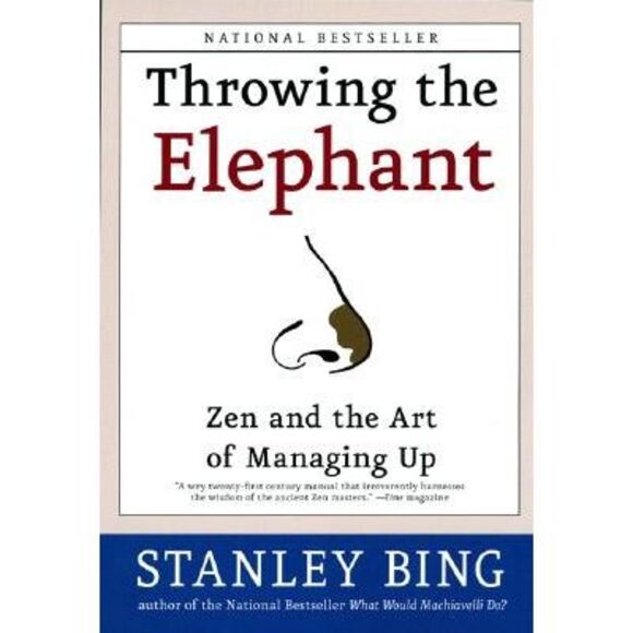 Stanley Bing | Other | Throwing The Elephant Zen And The Art Of ...